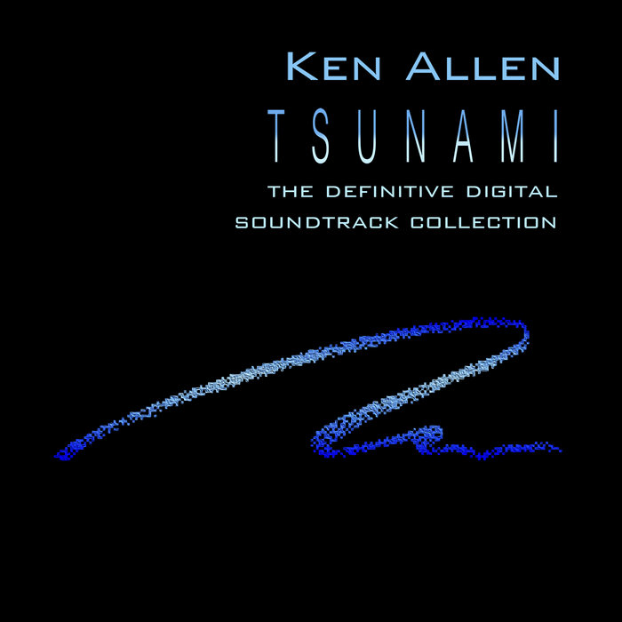 Tsunami - The Definitive Digital Soundtrack Collection | Ken Allen