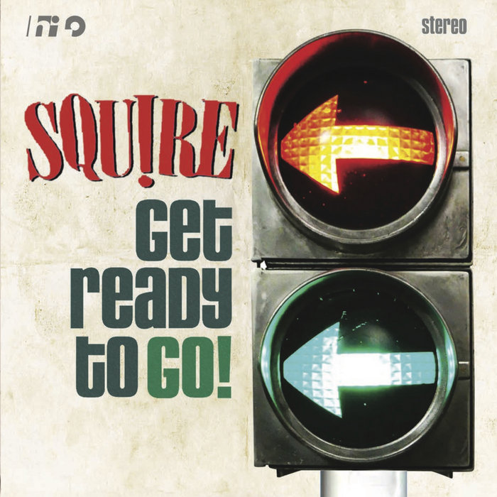 Get Ready To Go! | Squire