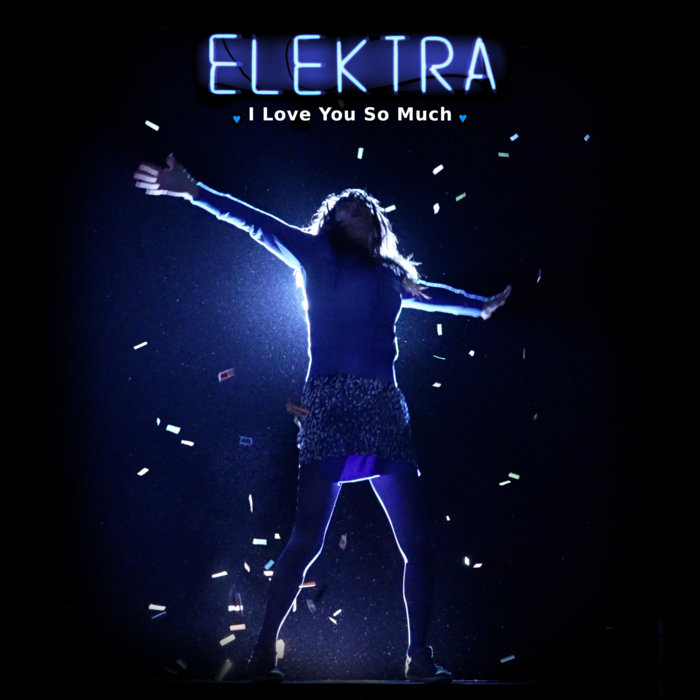Elektra I Love You So Much | ELEKTRA | Elektra