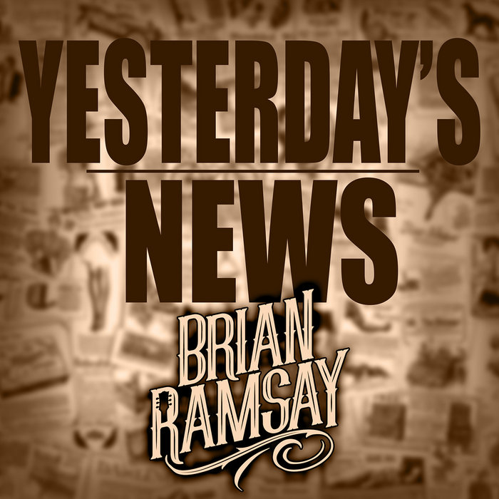 Yesterday's News | Brian Ramsay