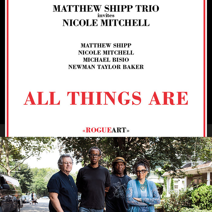 ALL THINGS ARE | MATTHEW SHIPP TRIO invites NICOLE MITCHELL (M. Shipp ...