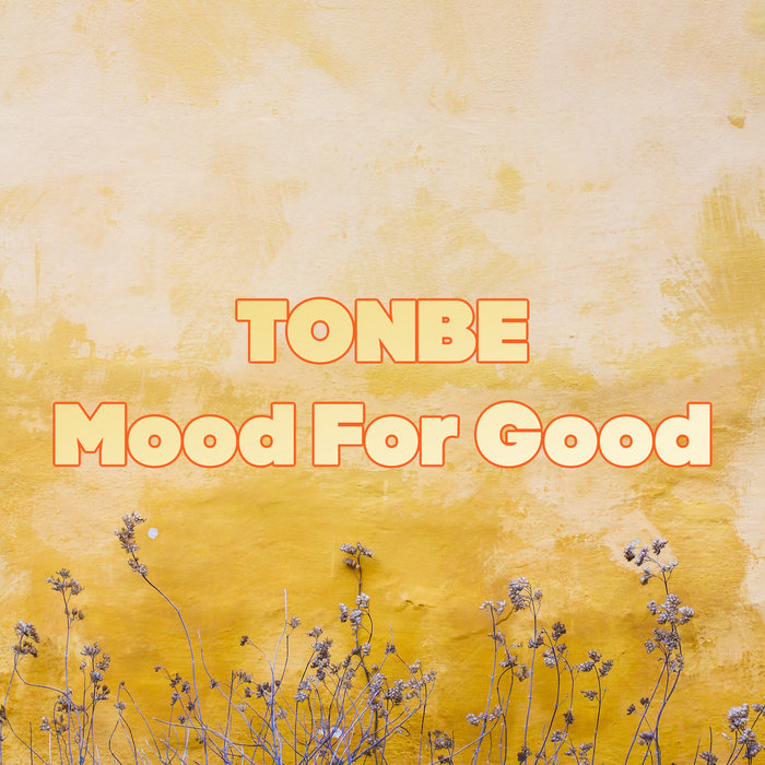 Mood For Good | Tonbe