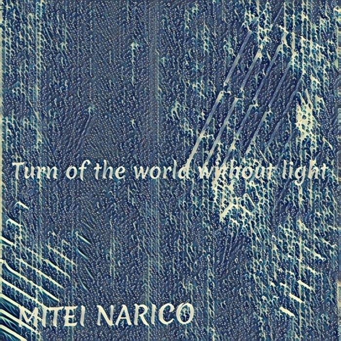 Turn of the world without Light | MITEI NARICO