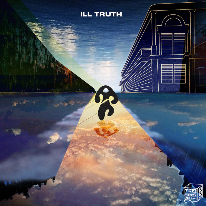 THZ001: The Truth Hertz EP | Ill Truth, Creatures, Bluejay | Truth Hertz