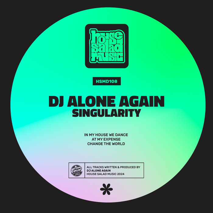 Singularity EP | DJ Alone Again | House Salad Music