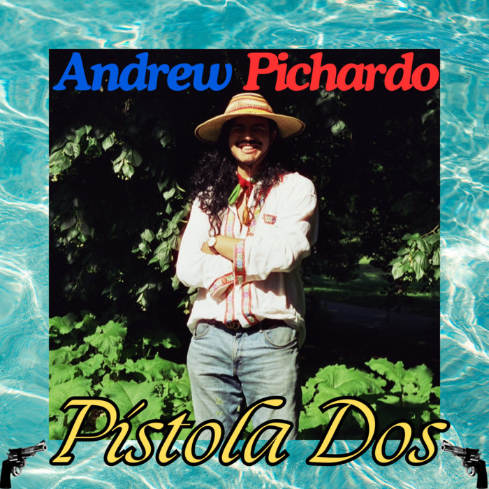 Pistola Dos (Demos) | Andrew Pichardo