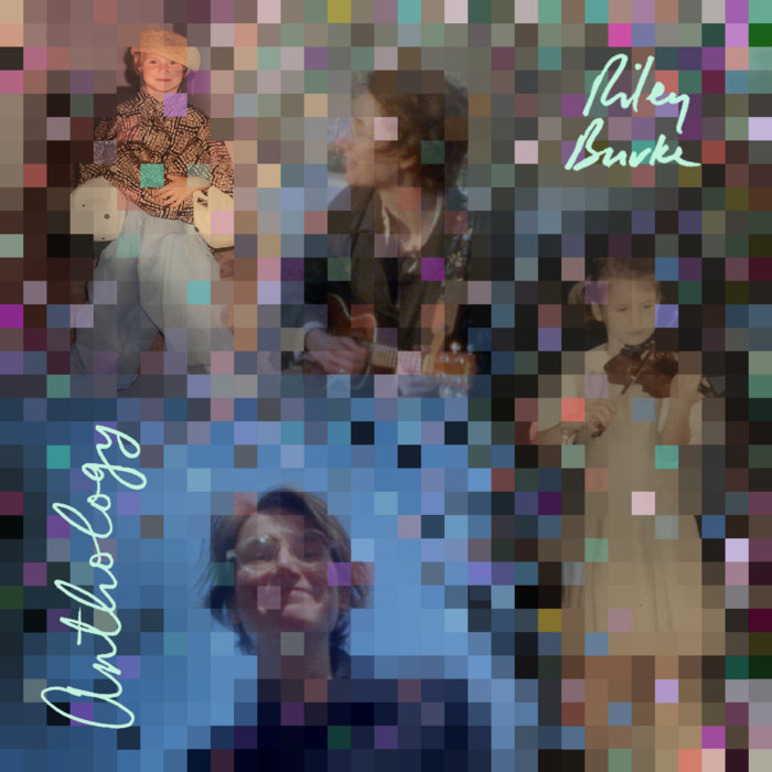 Anthology (PM) | Riley Burke