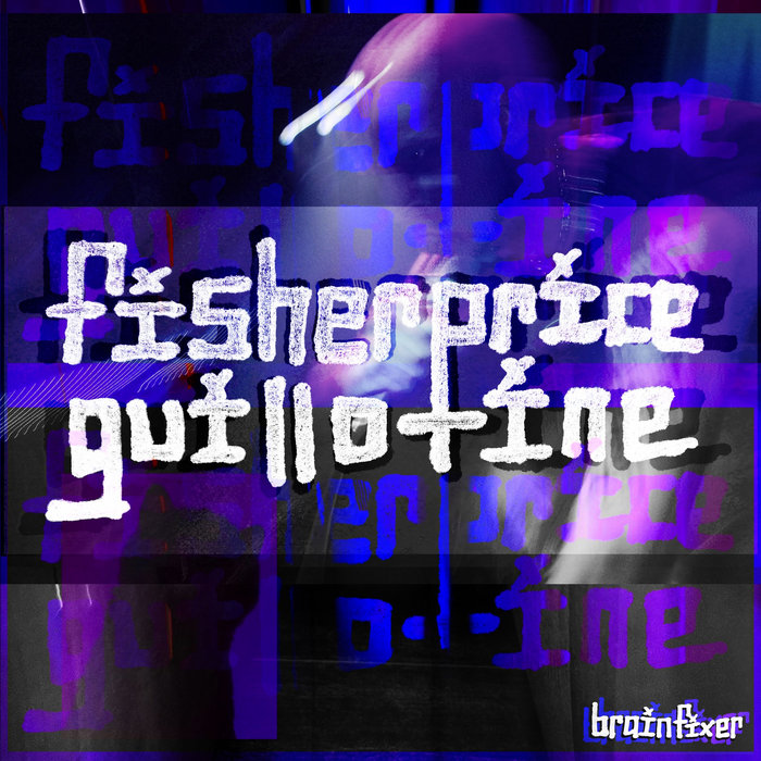 brainfixer | fisherpriceguillotine
