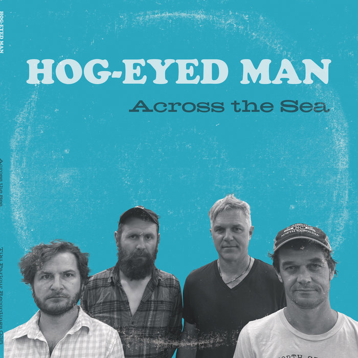 Across the Sea | Hog-eyed Man