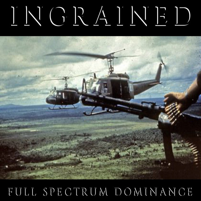Full Spectrum Dominance | INGRAINED