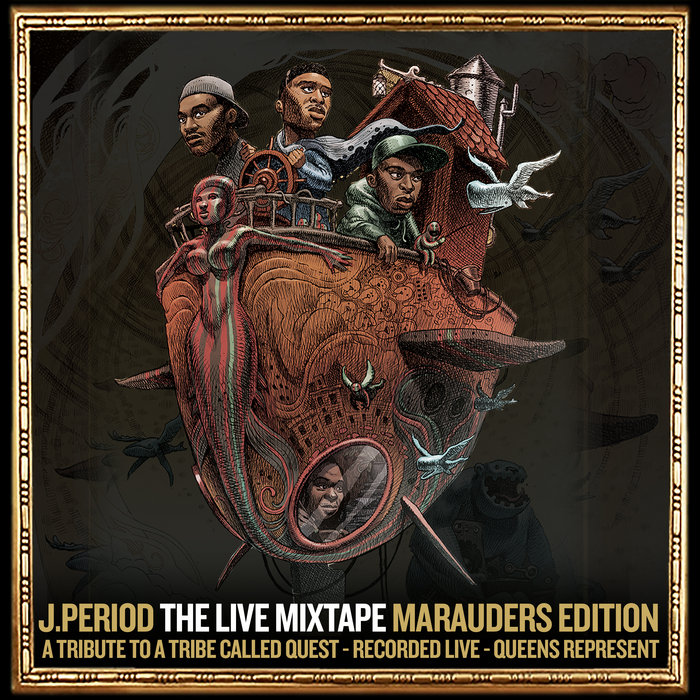 J.PERIOD Presents The Live Mixtape: Marauders Edition [Recorded Live ...