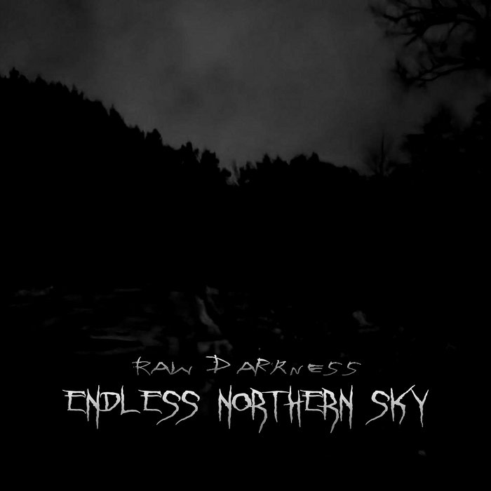 Endless Northern Sky | Raw Darkness
