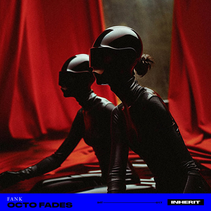 Octo Fades [IHT017] | FANK | INHERIT