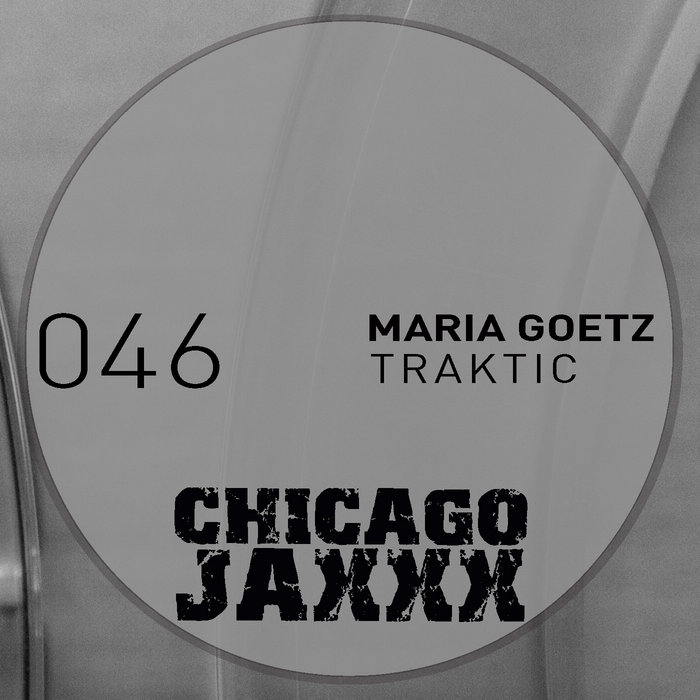 TRAKTIC | Maria Goetz | Chicago Jaxxx