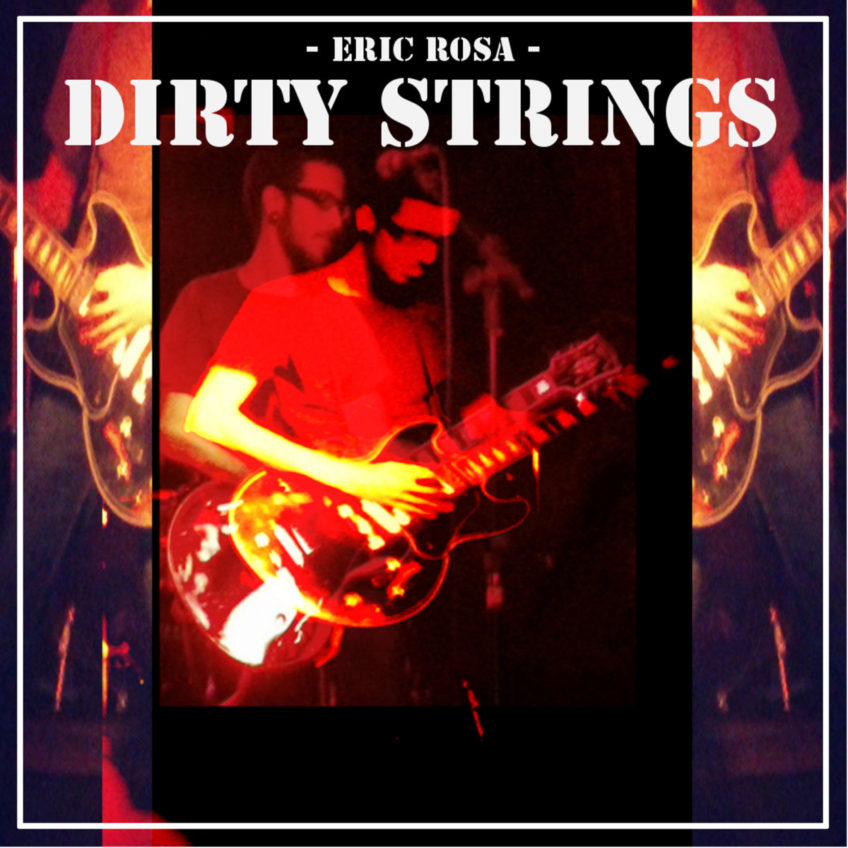 Dirty Strings | Eric Rosa - Dirty Strings | Dirty Strings