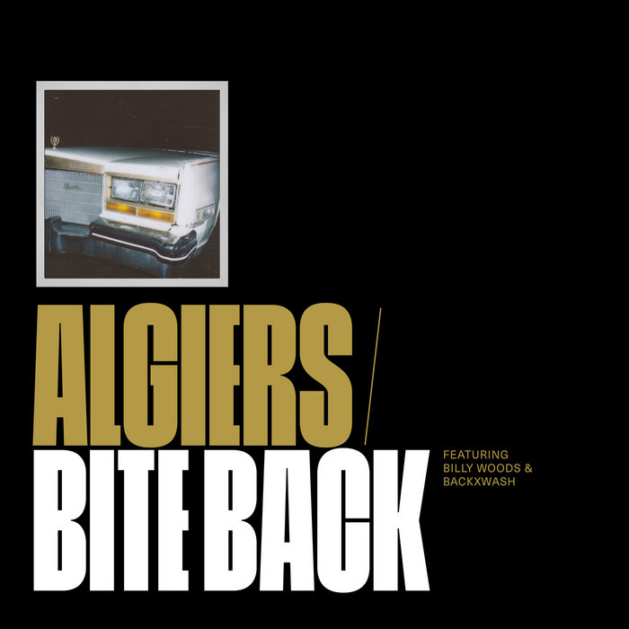 Bite Back | Algiers feat. billy woods & Backxwash | Algiers