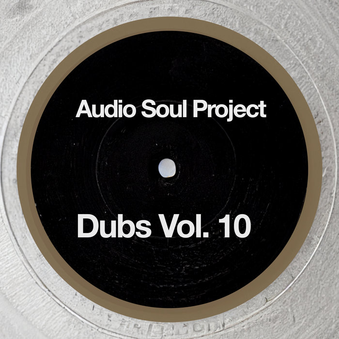 Dubs Vol. 10 | Audio Soul Project