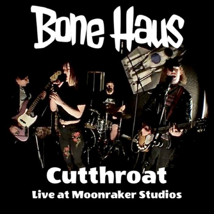 Cutthroat - Live at Moonraker Studios | Bone Haus