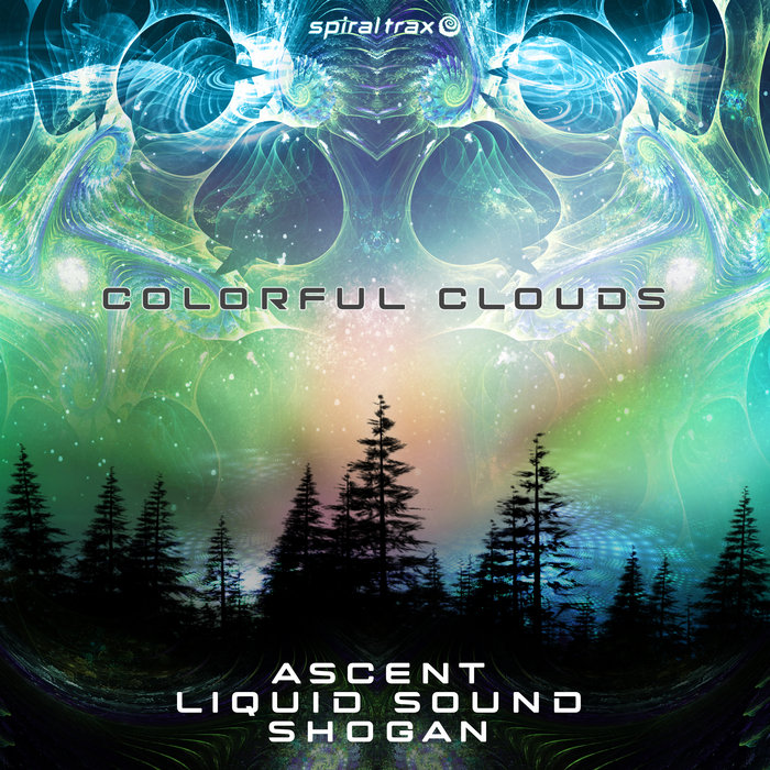 Colorful Clouds | Ascent, Shogan, Liquid Sound (Spiral Trax) | Spiral Trax