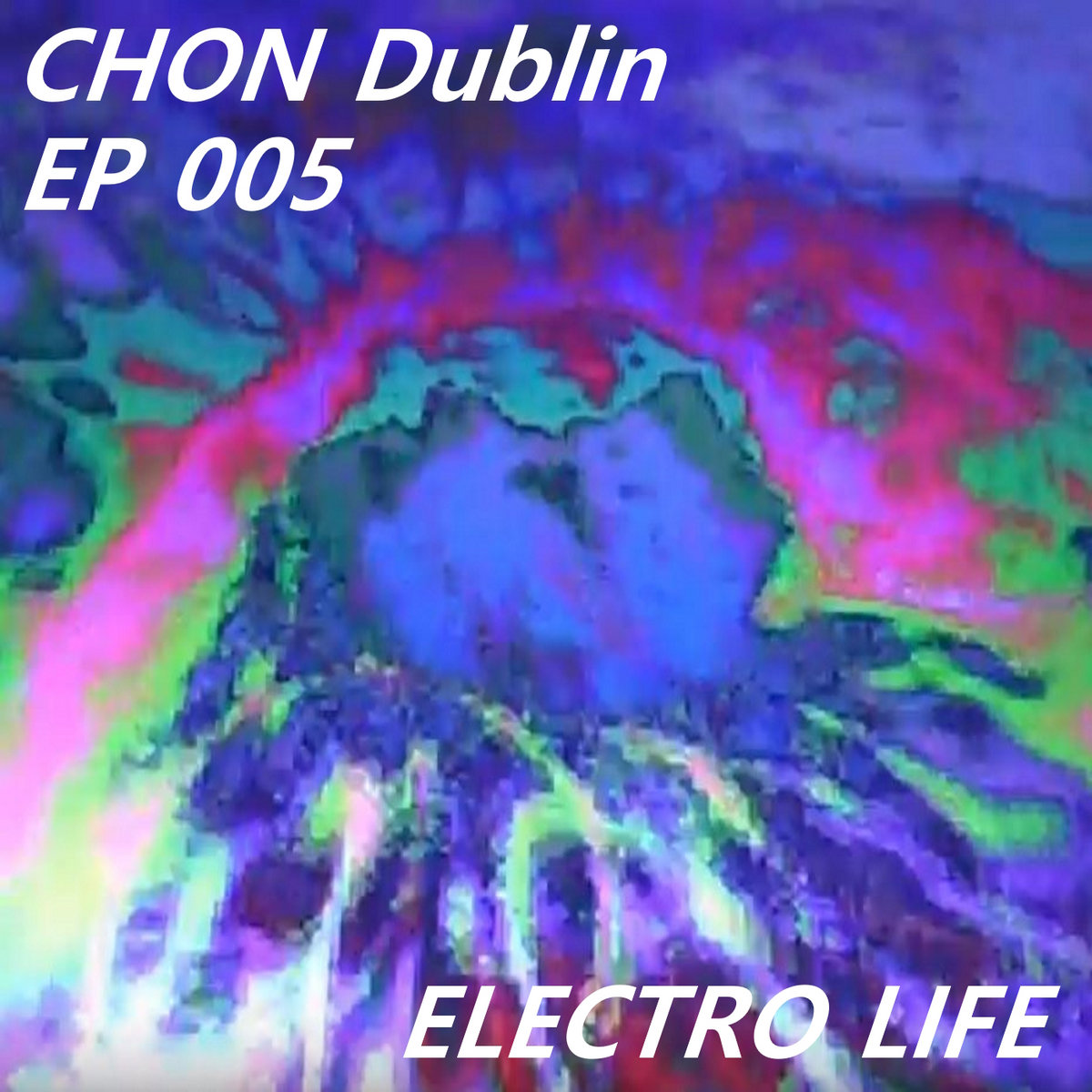 Electro Life | CHON Dublin