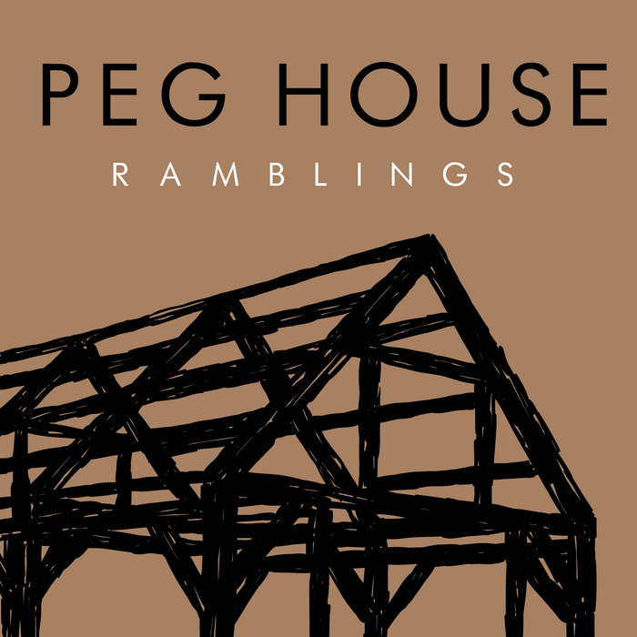 Ramblings | Peg House