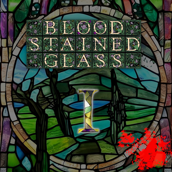 Blood Stained Glass Vol. I | Blood Stained Glass