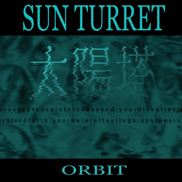 Orbit | SUN TURRET