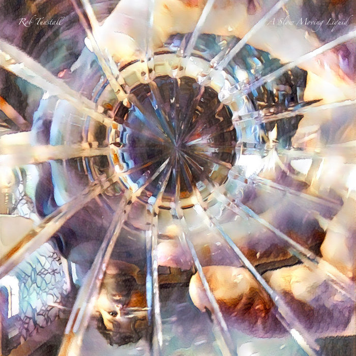A Slow Moving Liquid | Rob Tunstall
