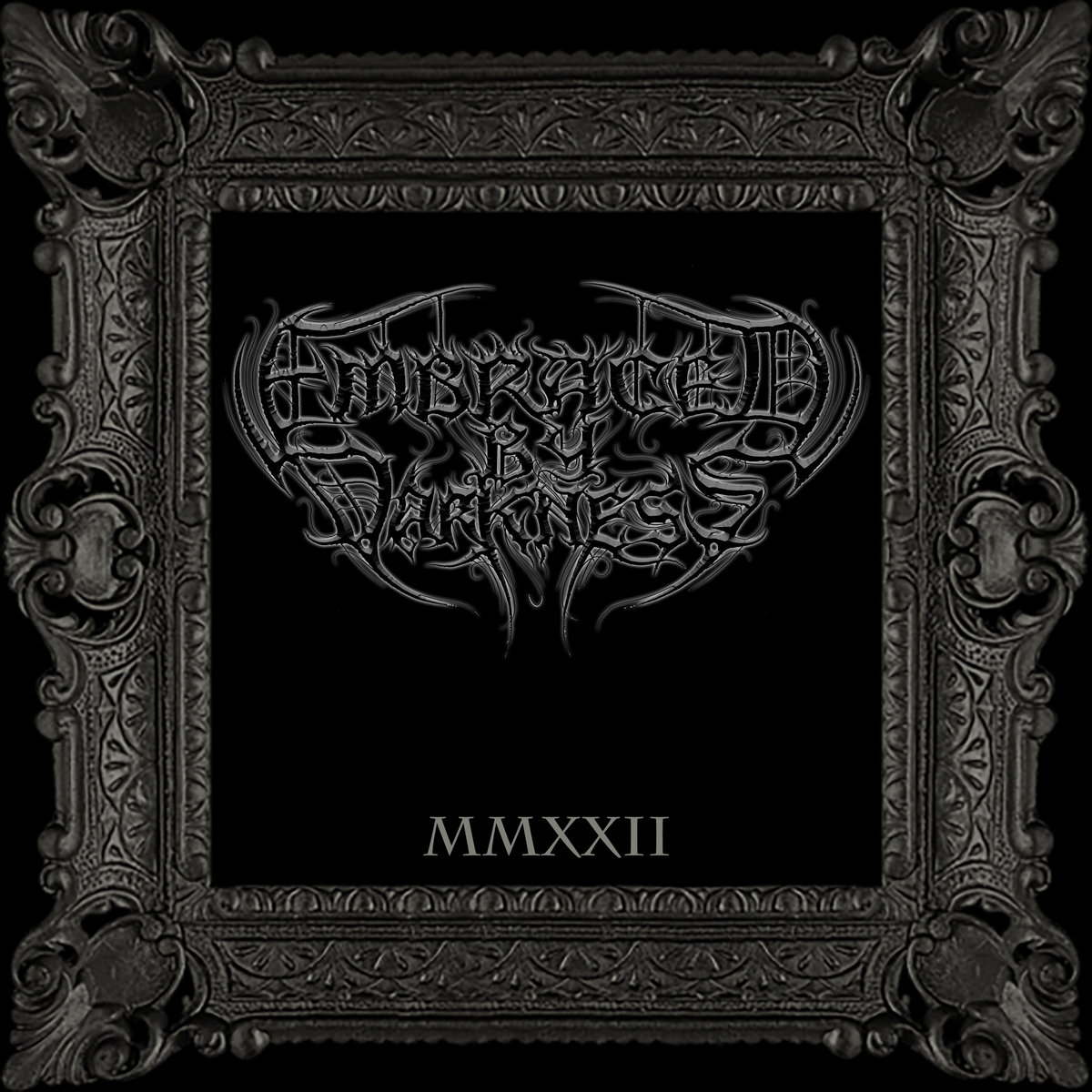 MMXXII | Embraced By Darkness | Non Serviam Records