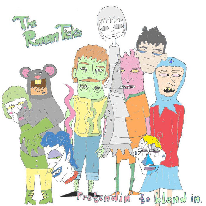 Pretendin to Blend In | The Roman Ticks