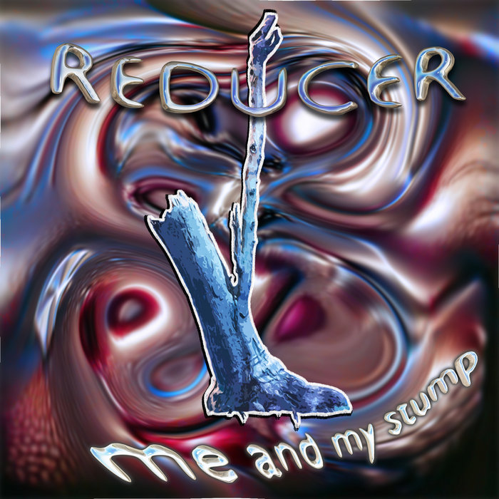 Me And My Stump | REDUCER