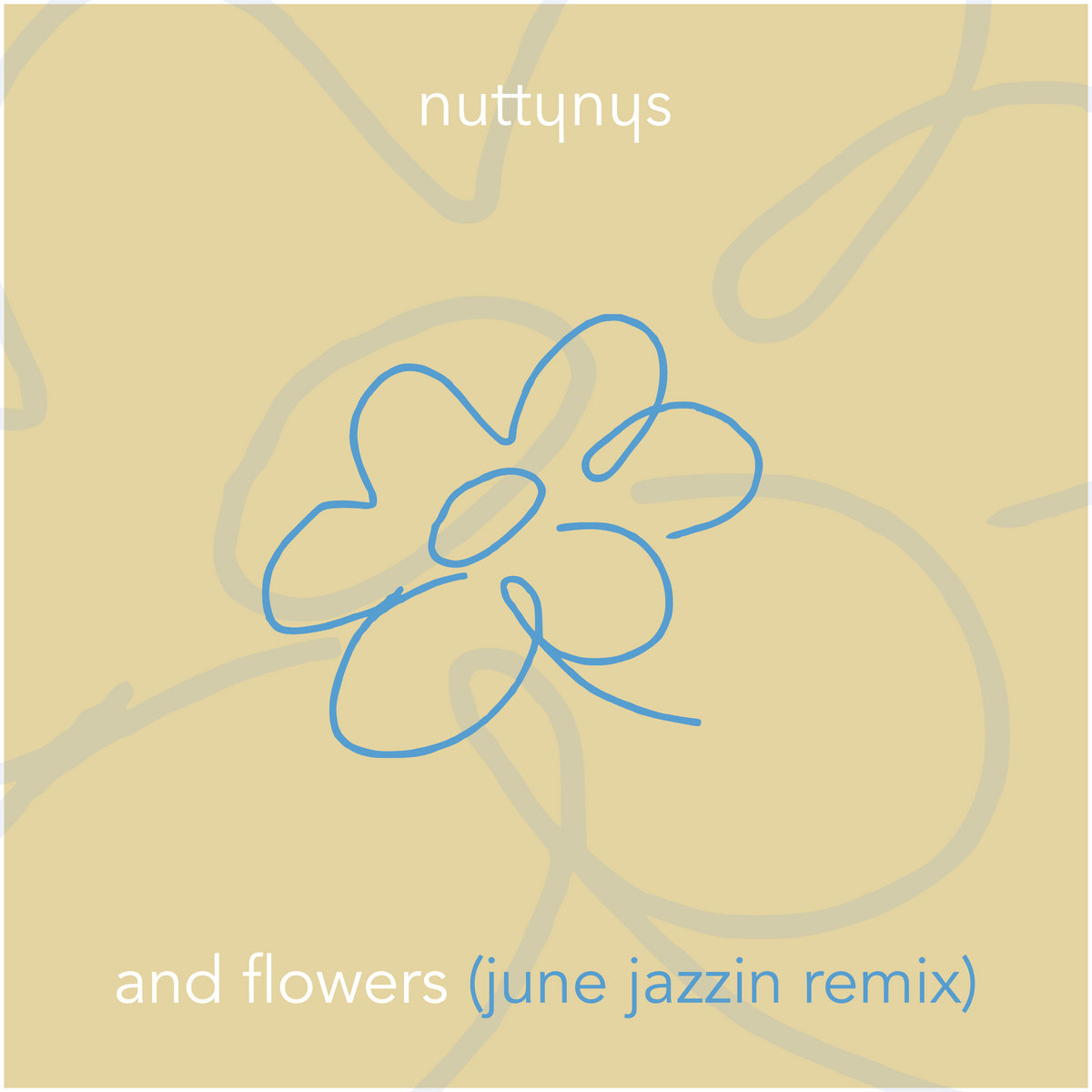 Nutty Nys - And Flowers (June Jazzin Remix) | Nutty Nys