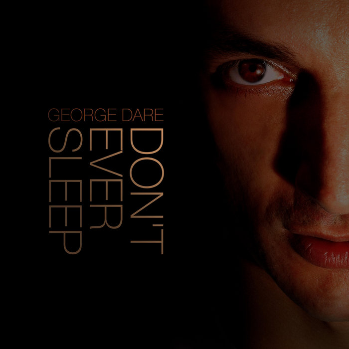 Don't Ever Sleep | George Dare