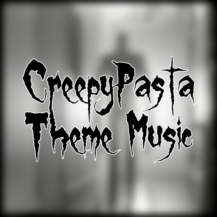 Creepypasta Theme Music AnatomyOfFear66 creepypasta-theme-music-anatomyoffear66