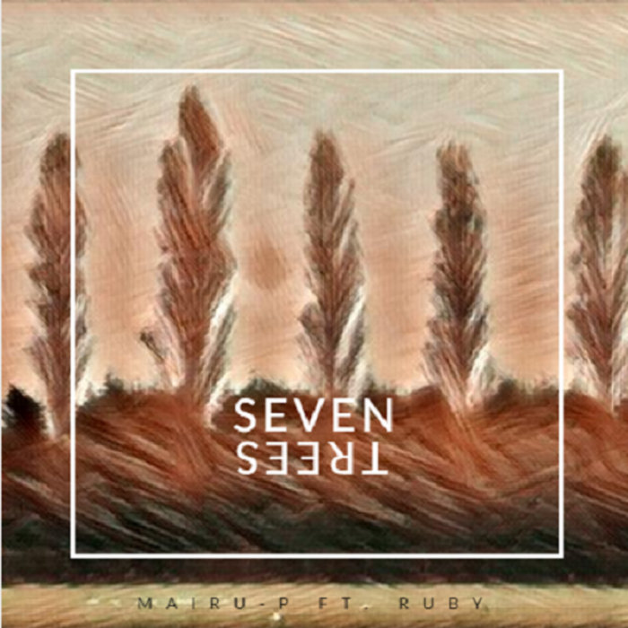 seven trees | mairu-P