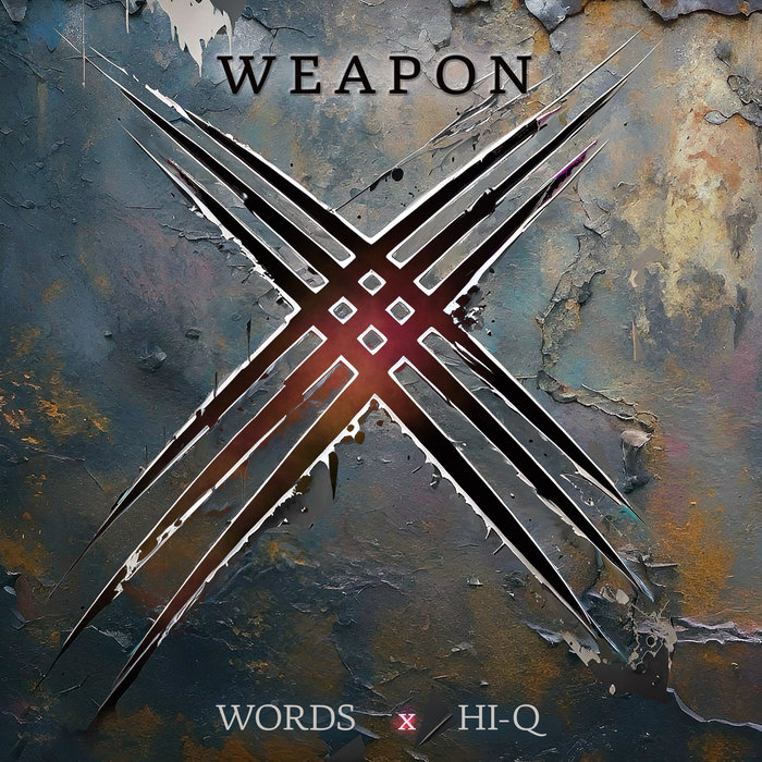 Weapon X | Words X Hi-Q | Words