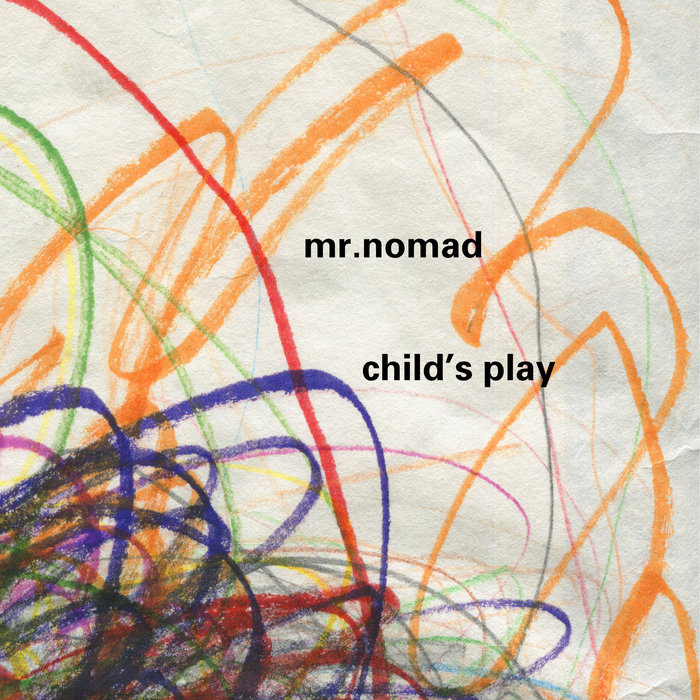 child's play | mr. nomad