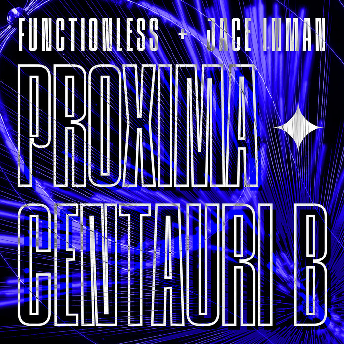Functionless x Jace Inman - Proxima Centauri B | Jace Inman