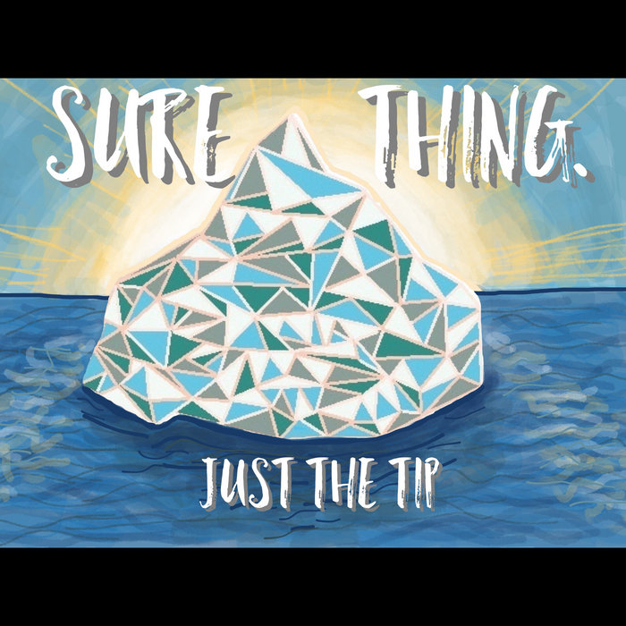 Just The Tip | Sure Thing.