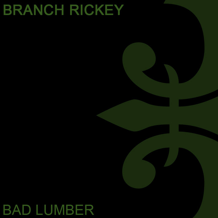Bad Lumber | branch rickey