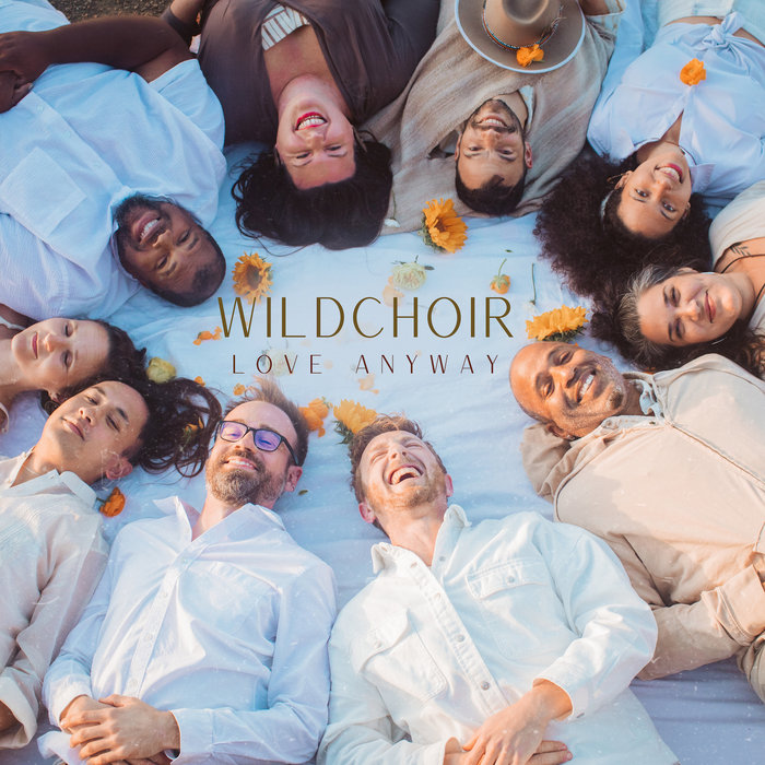 Love Anyway | Wildchoir