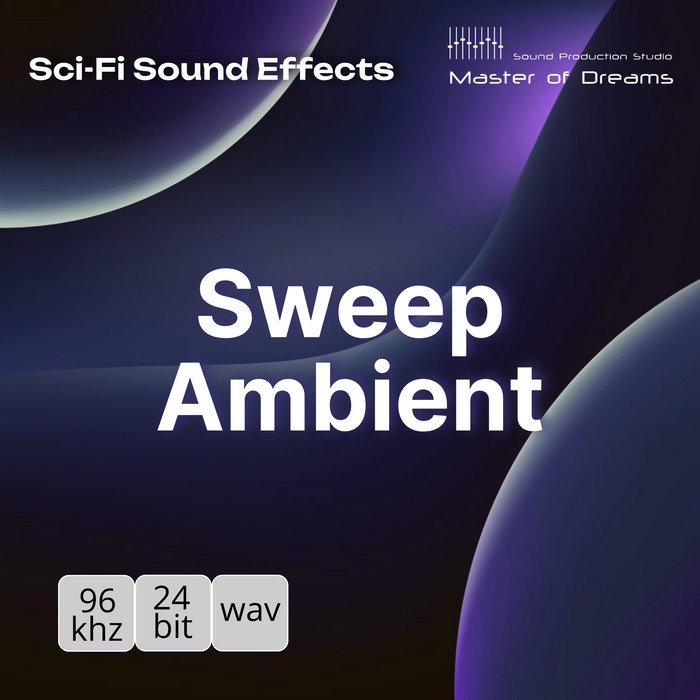 Sci-Fi Sound Effects - Sweep Ambient [24Bit 96kHz] | Sound Creator (Royalty-Free Effects)
