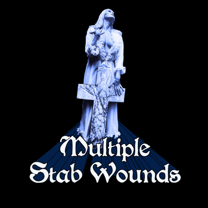 Multiple Stab Wounds | Multiple Stab Wounds
