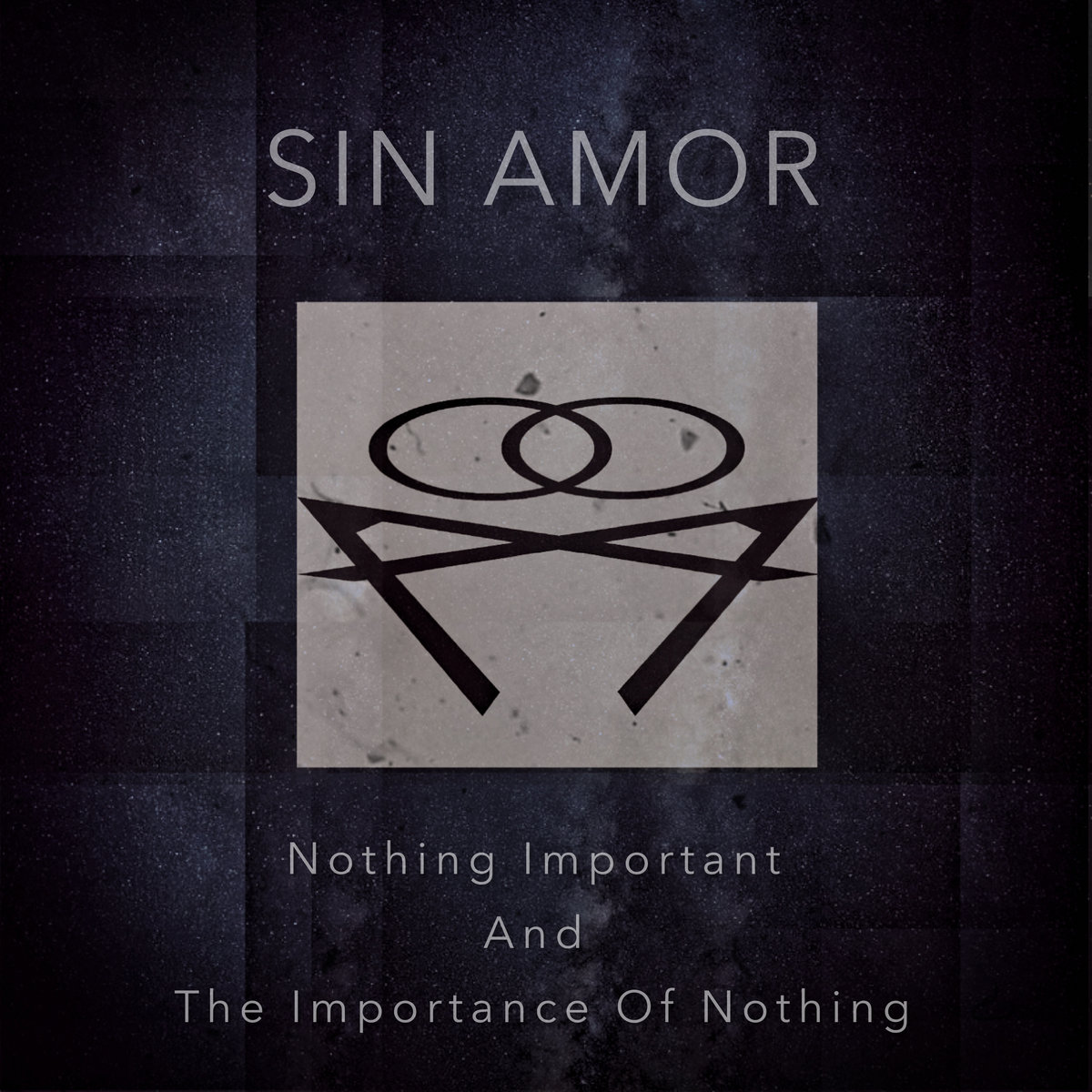 Nothing Important And The Importance Of Nothing | Sin Amor