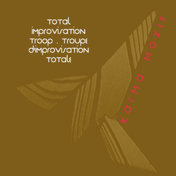 KARMA MOXIE | TOTAL IMPROVISATION TROOP | Karoline Leblanc