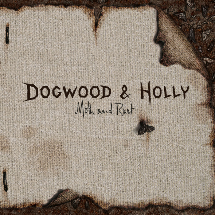 Moth and Rust | Dogwood & Holly