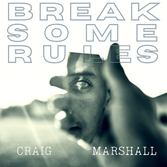 Break Some Rules | Craig Marshall