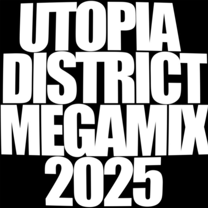 Utopia District Megamix 2025 Utopia District