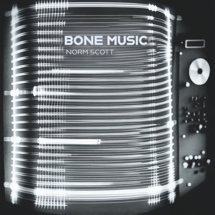Bone Music | Norm Scott