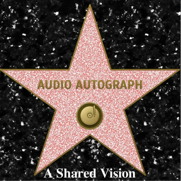 A Shared Vision | Audio Autograph